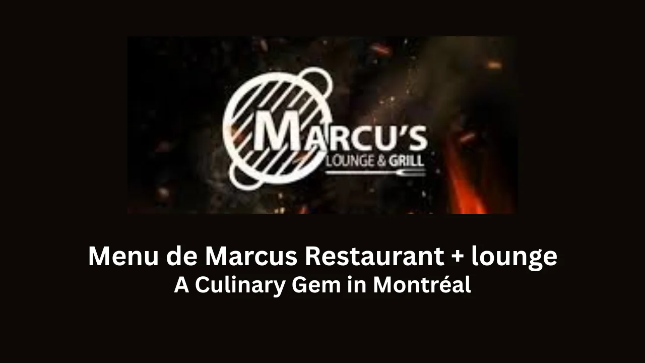Menu de Marcus Restaurant + lounge: A Culinary Gem in Montréal